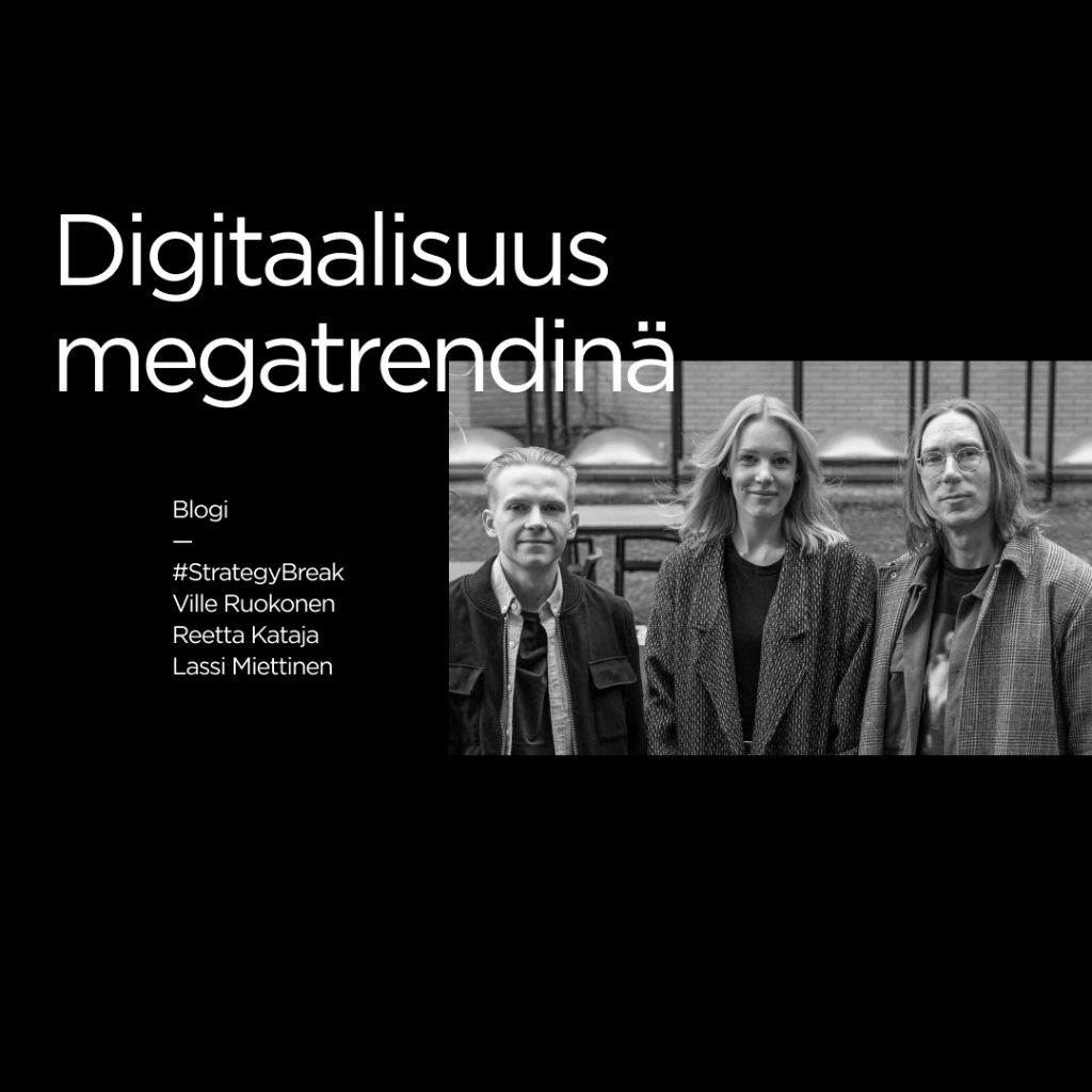 STRATEGY BREAK: Digitaalisuus megatrendinä