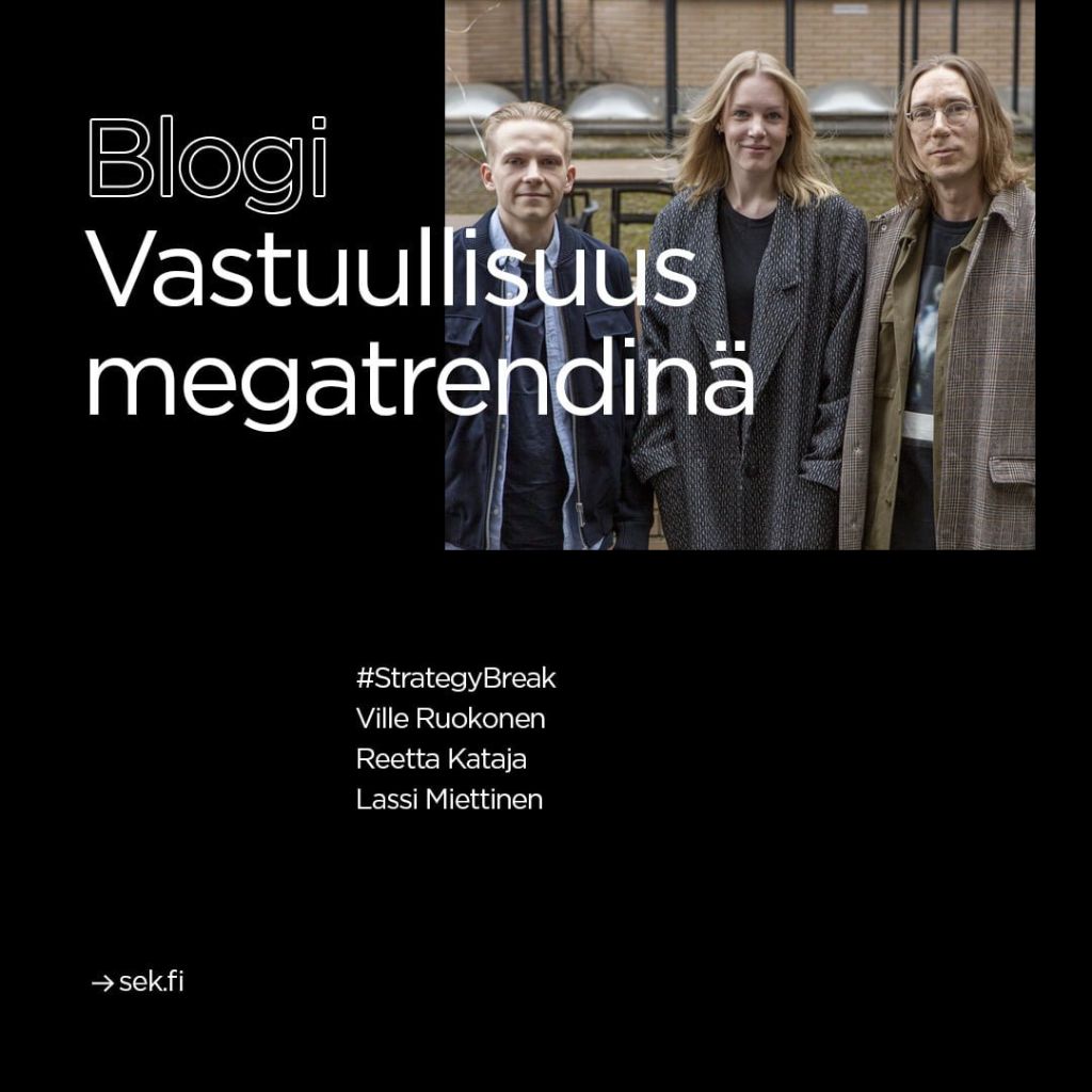 STRATEGY BREAK: Vastuullisuus megatrendinä